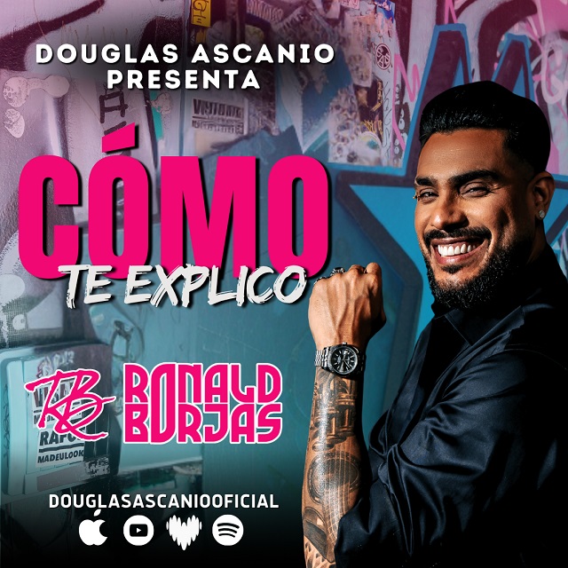 “Como te explico”: Una joya musical que une a Ronald Borjas y Douglas ...